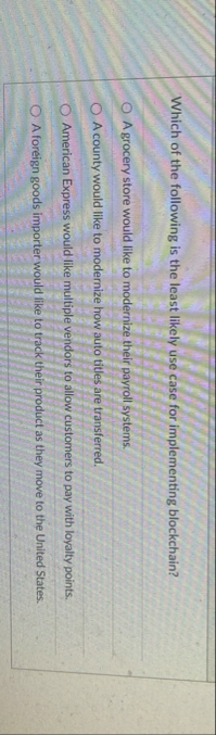 Solved Which of the following is the least likely use case | Chegg.com