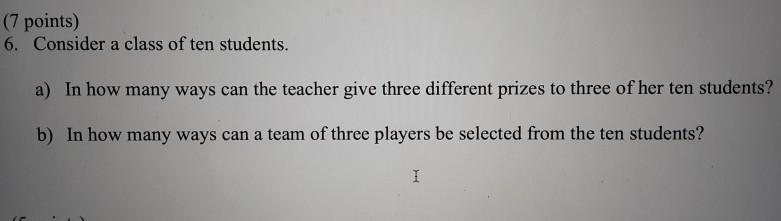 Solved (7 points) 6. Consider a class of ten students. a) In | Chegg.com
