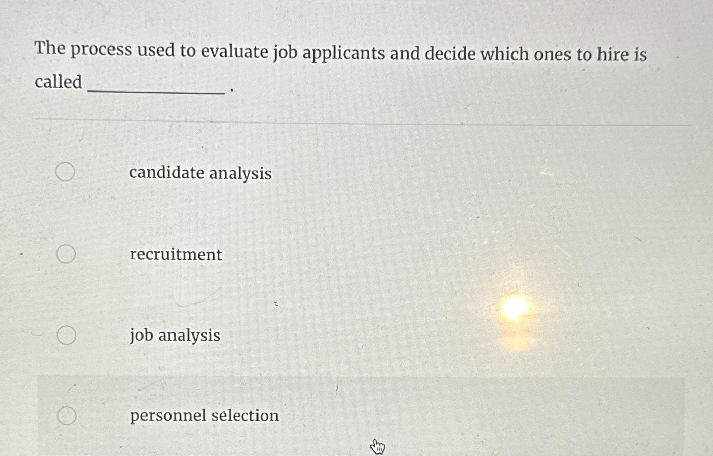 Solved The process used to evaluate job applicants and | Chegg.com