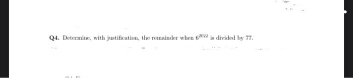 Solved Q4. Determine, with justification, the rematider when | Chegg.com