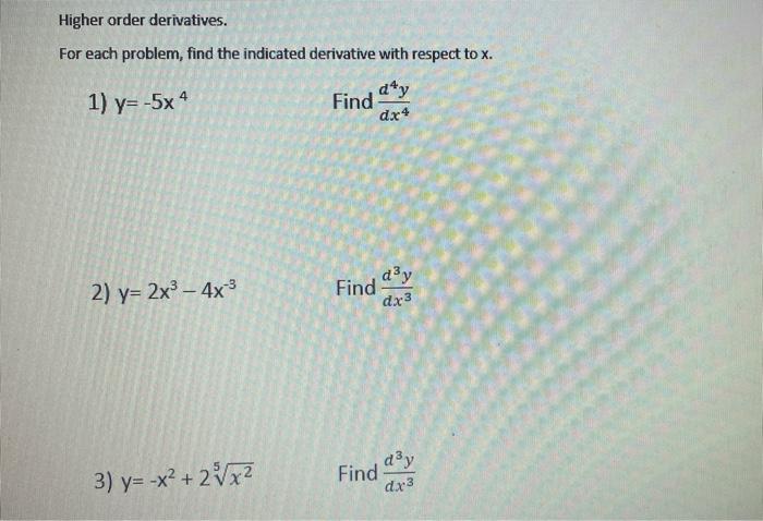 Solved Higher order derivatives. For each problem, find the | Chegg.com