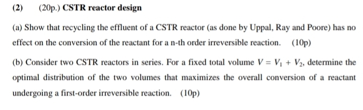 Solved (2)(20p.) ﻿CSTR reactor design(a) ﻿Show that | Chegg.com