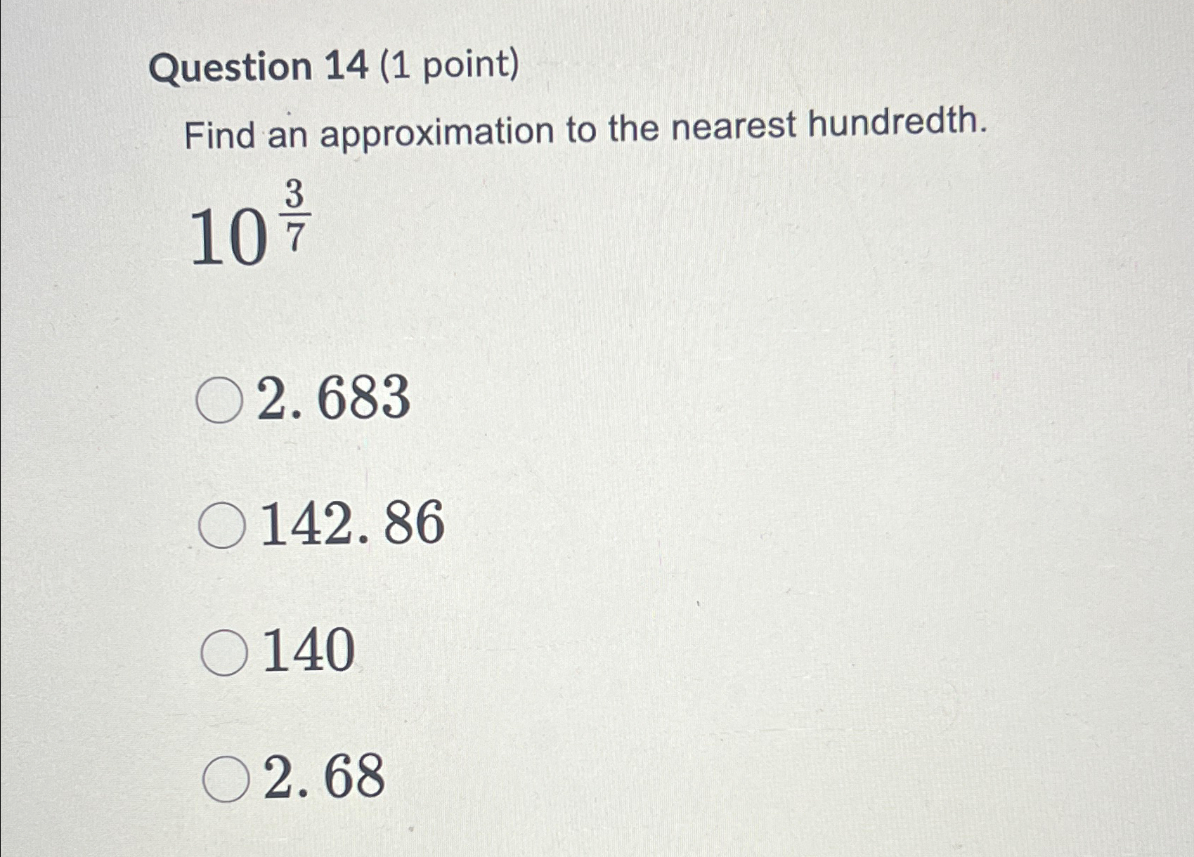 Solved Question 14 (1 ﻿point)Find an approximation to the | Chegg.com