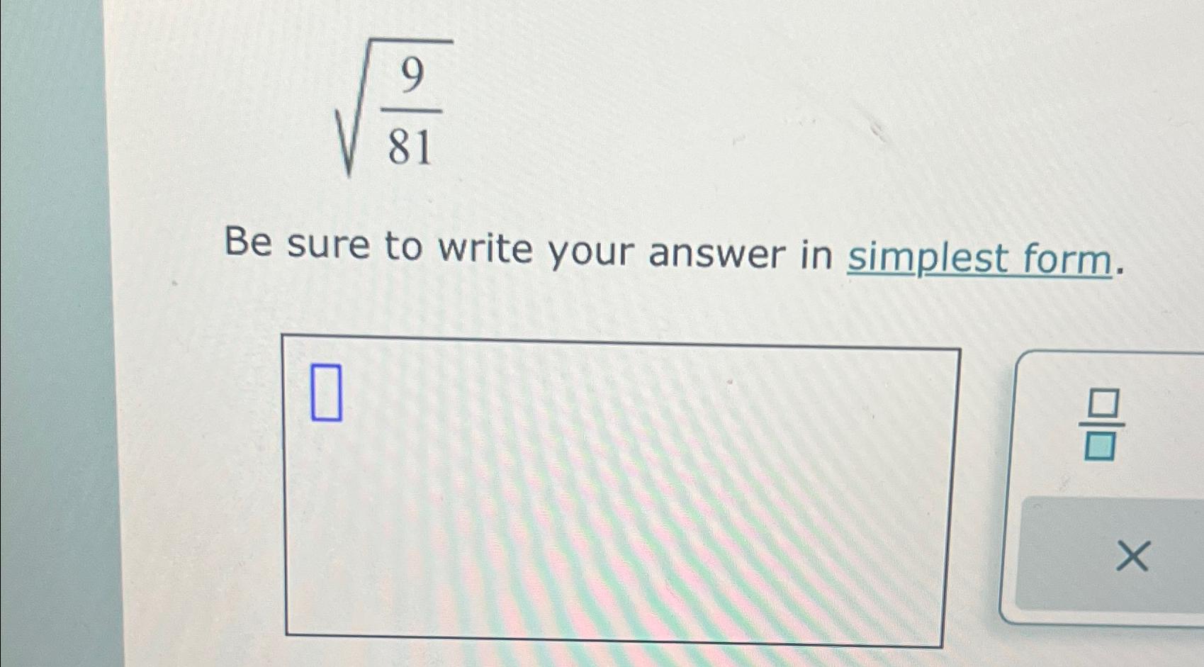 Solved 9812Be sure to write your answer in simplest form. | Chegg.com