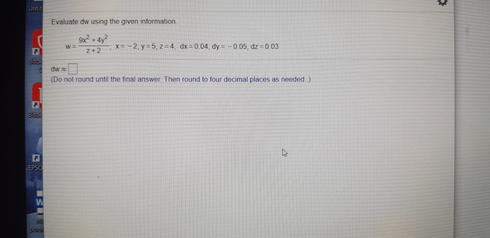 Solved Untit Evaluate dw using the given information 9x² + | Chegg.com