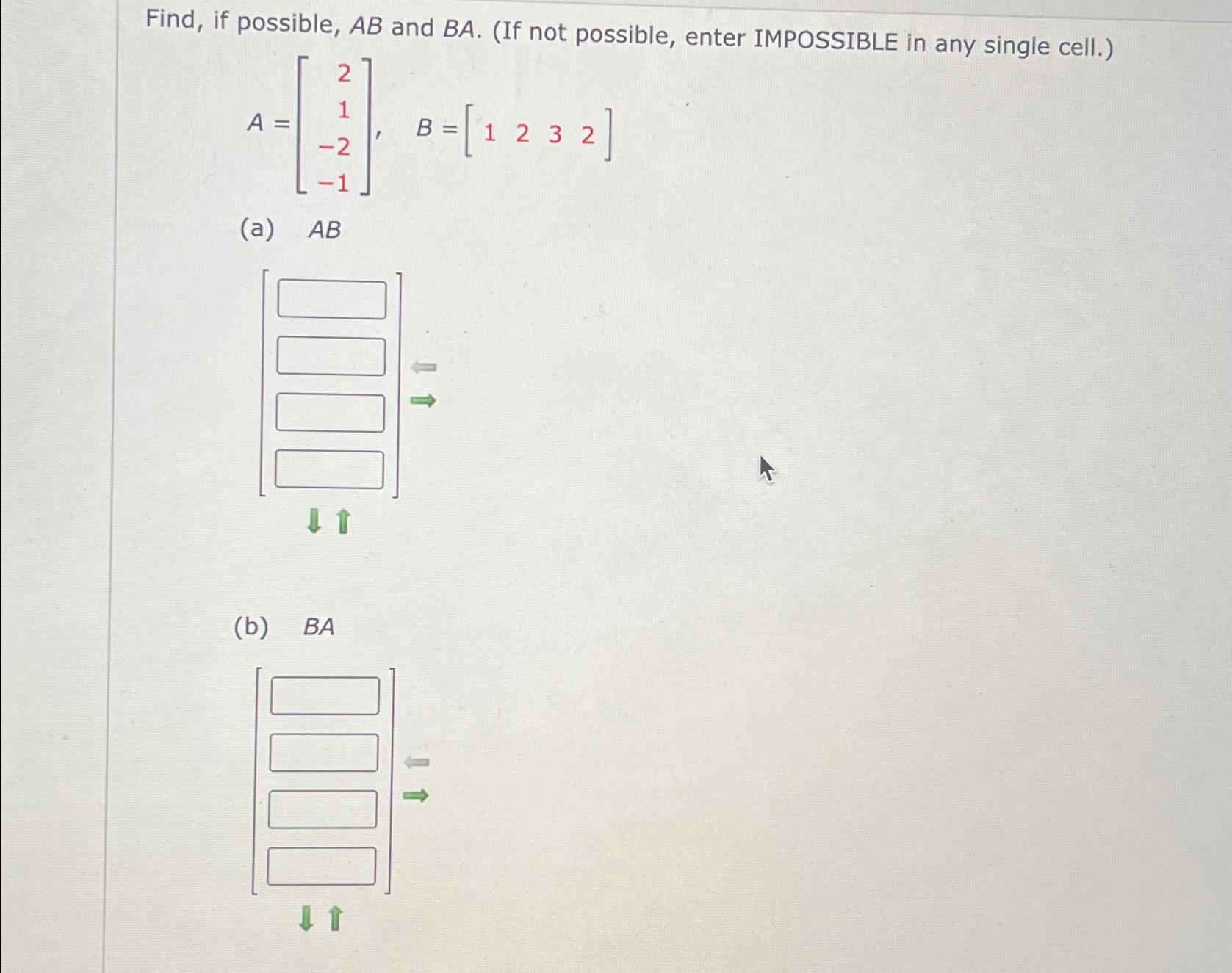 Solved Find, if possible, AB ﻿and BA. (If not possible, | Chegg.com