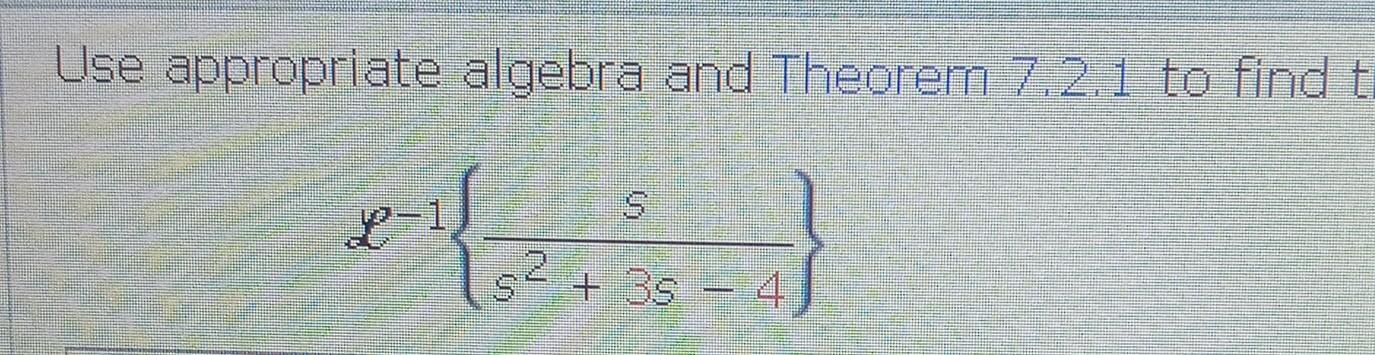 Solved Use appropriate algebra and Theorem 7.2 .1 to find t | Chegg.com