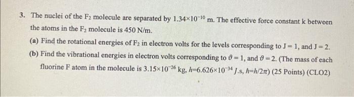Solved 3. The nuclei of the F2 molecule are separated by | Chegg.com