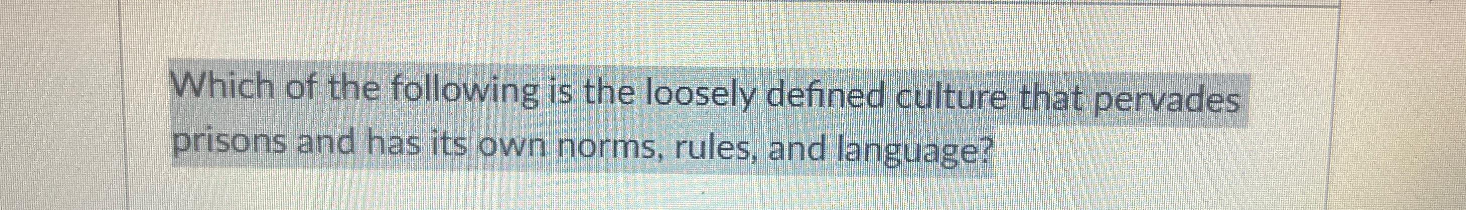 Solved Which of the following is the loosely defined culture | Chegg.com