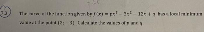 Solved The curve of the function given by f(x)=px3−3x2−12x+q | Chegg.com
