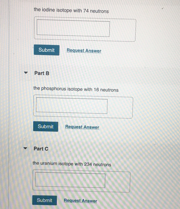 Solved the iodine isotope with 74 neutrons Submit Request | Chegg.com