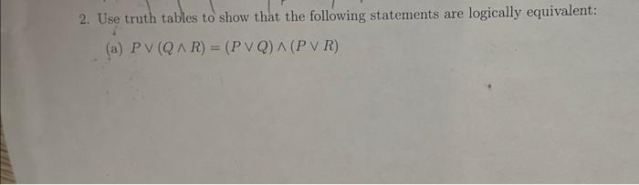 Solved 2. Use truth tables to show that the following | Chegg.com