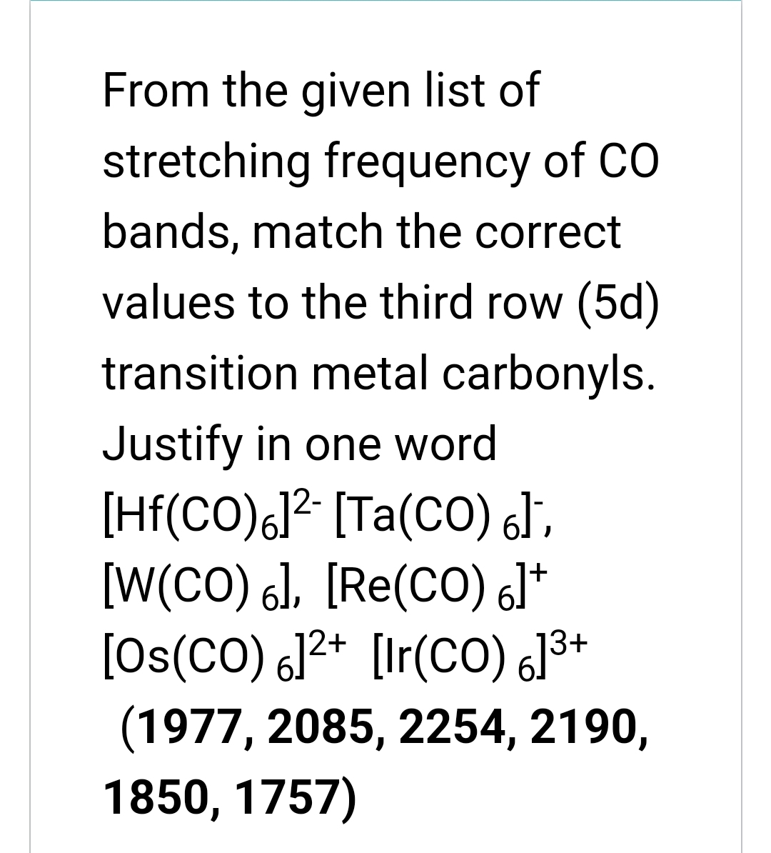 Solved From the given list of stretching frequency of CO | Chegg.com