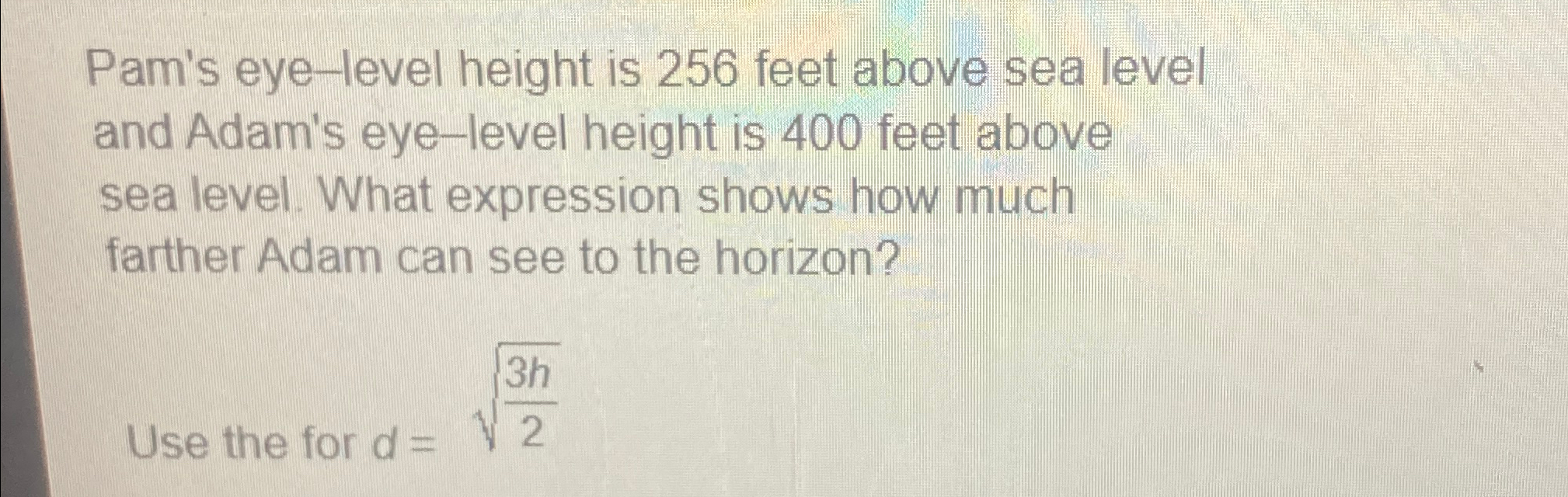 Solved Pam's eye-level height is 256 ﻿feet above sea level | Chegg.com