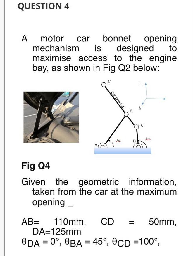 Solved QUESTION 4 A motor car bonnet opening mechanism is | Chegg.com