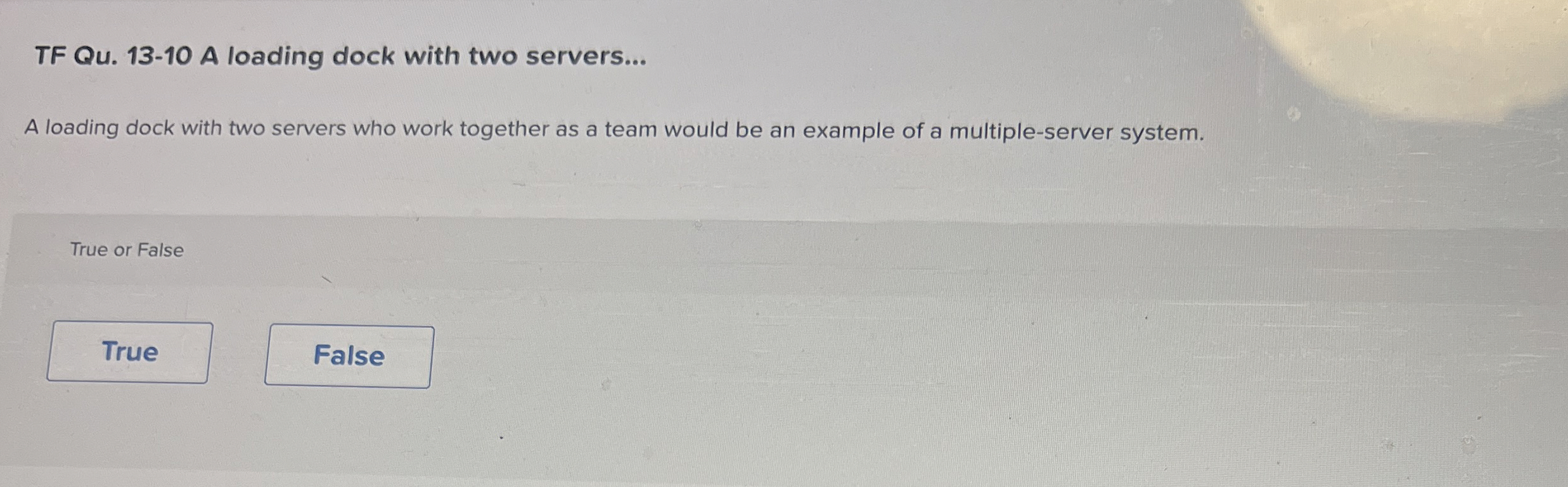Solved TF Qu. 13-10 ﻿A loading dock with two servers...A | Chegg.com