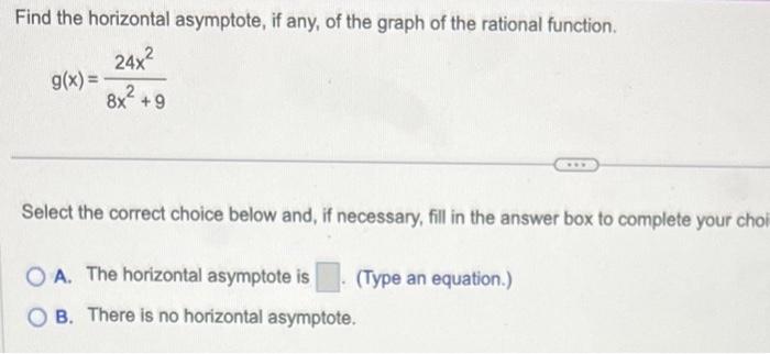 Solved Find the horizontal asymptote, if any, of the graph | Chegg.com