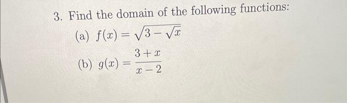 Solved 3. Find the domain of the following functions: (a) | Chegg.com