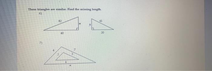 Solved These triangles are similar. Find the missing length. | Chegg.com