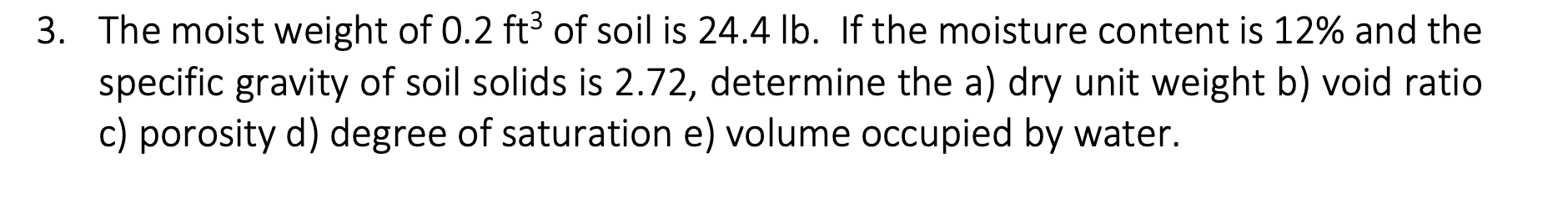 Solved The moist weight of 0.2ft3 ﻿of soil is 24.4lb. ﻿If | Chegg.com