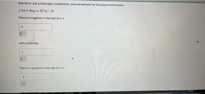 Solved Give the x- and y-intercepts, multiplicities, and end | Chegg.com