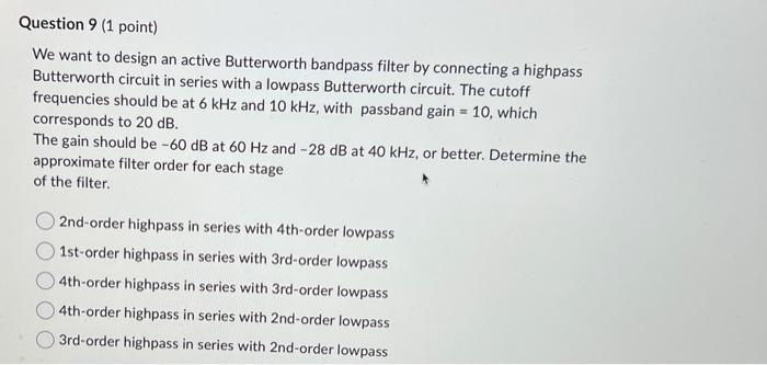 Solved We want to design an active Butterworth bandpass | Chegg.com
