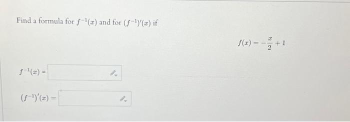 Solved Find a formula for f−1(x) and for (f−1)′(x) if | Chegg.com