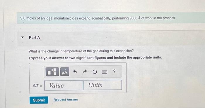Solved 9.0 moles of an ideal monatomic gas expand | Chegg.com