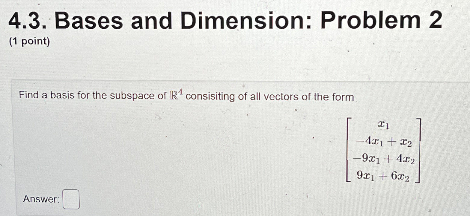 Solved 4.3. ﻿Bases and Dimension: Problem 2(1 ﻿point)Find a | Chegg.com