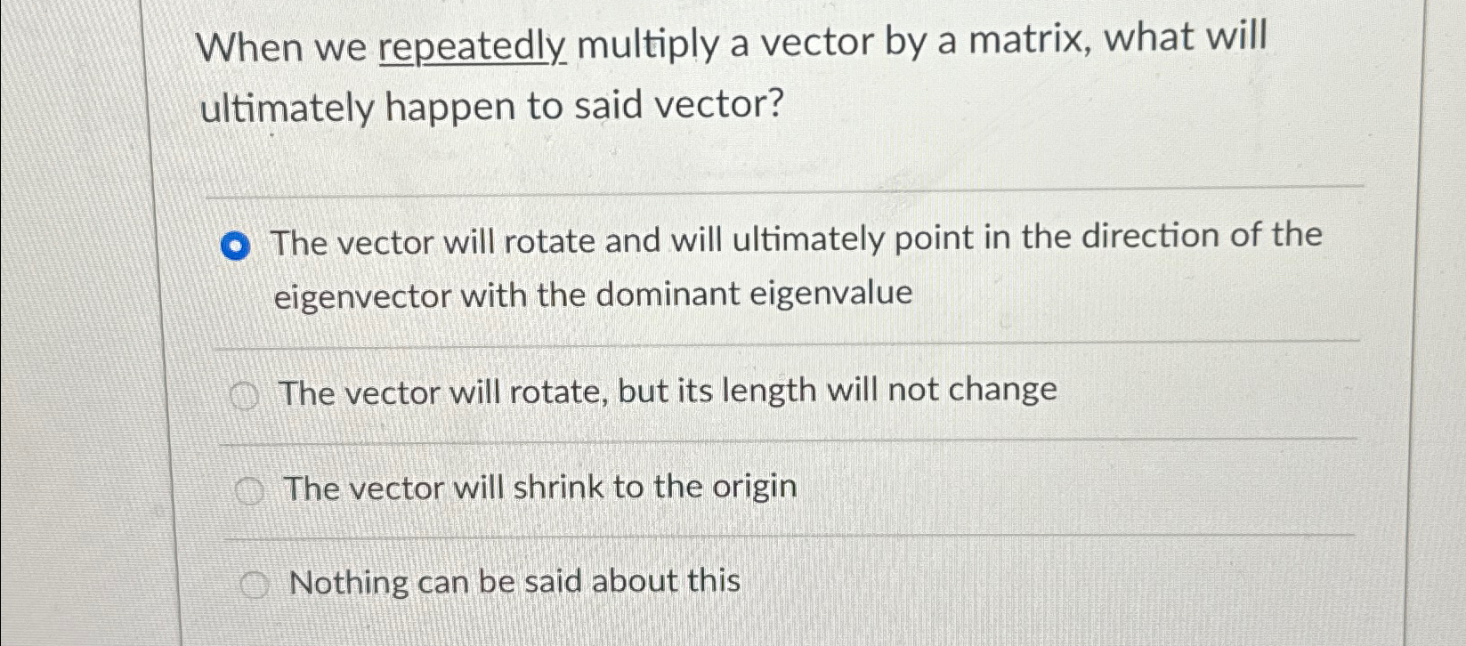 Solved When we repeatedly multiply a vector by a matrix, | Chegg.com