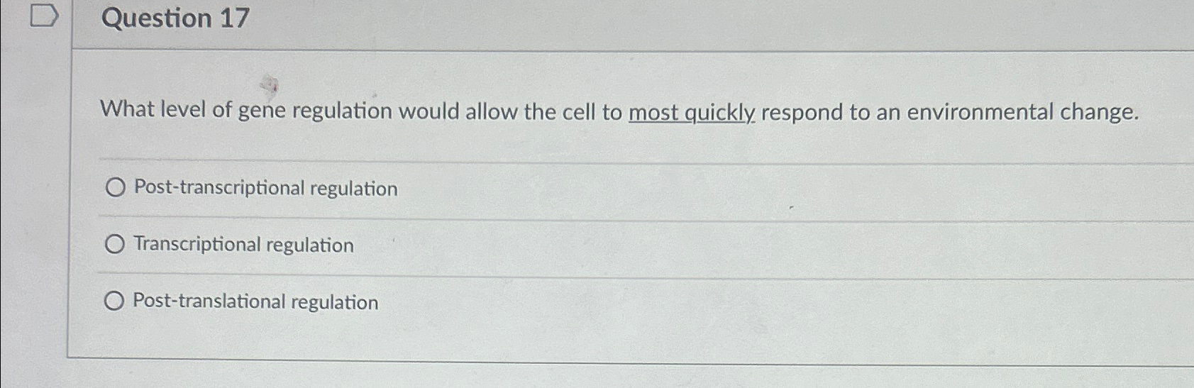 Solved Question 17What level of gene regulation would allow | Chegg.com