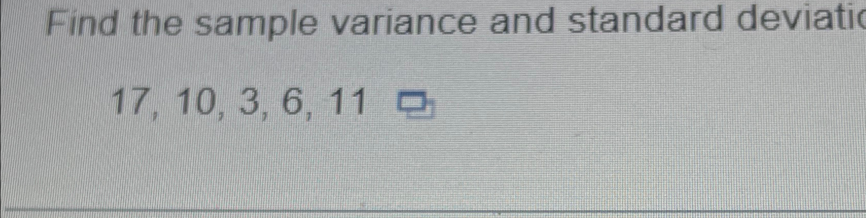Solved Find the sample variance and standard | Chegg.com