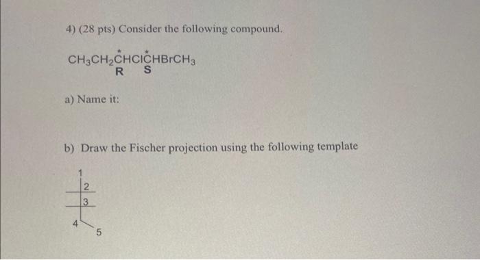 Solved 4) (28 pts) Consider the following compound. a) Name | Chegg.com