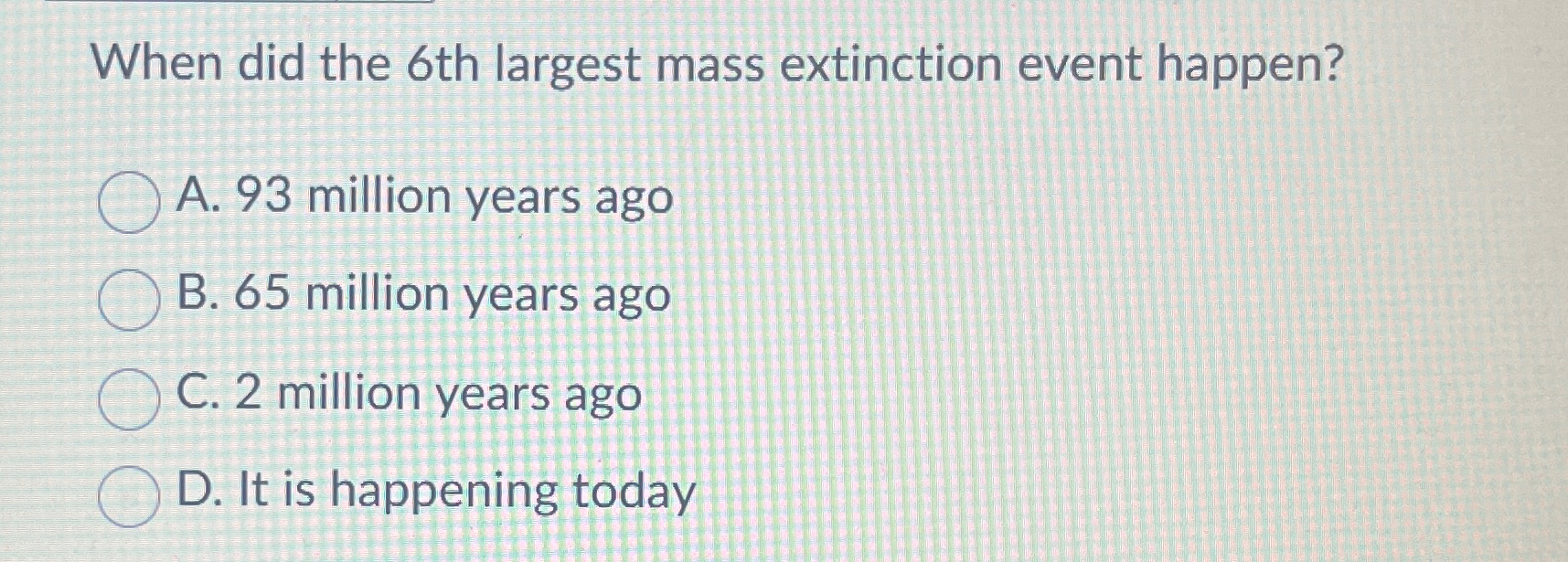 Solved When did the 6th largest mass extinction event | Chegg.com