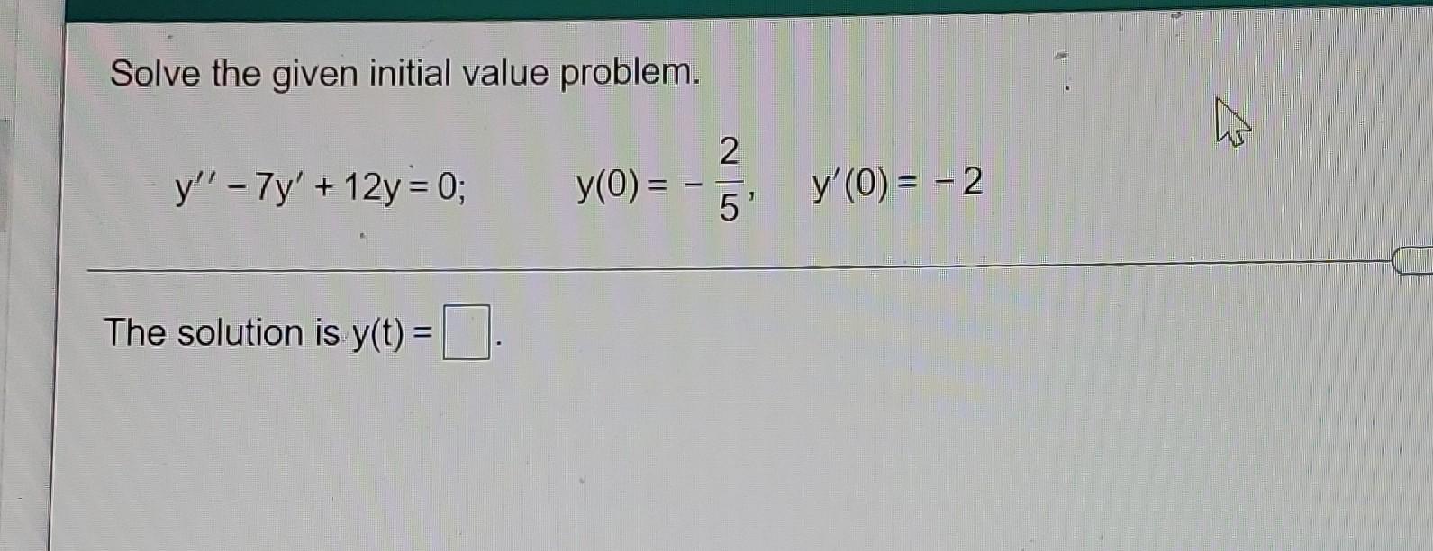 Solved Solve the given initial value problem. ws y'' – 7y' | Chegg.com