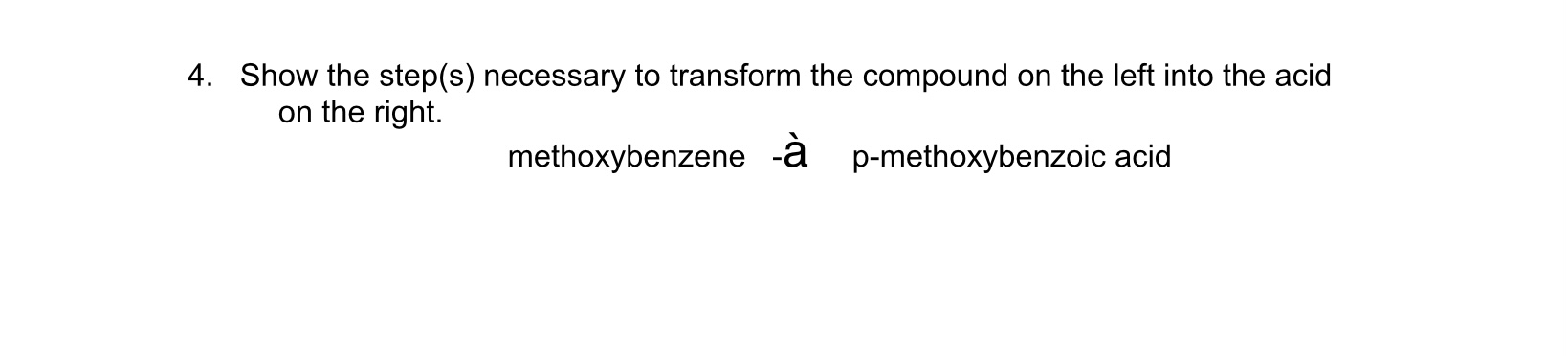 Solved Show the step(s) ﻿necessary to transform the compound | Chegg.com