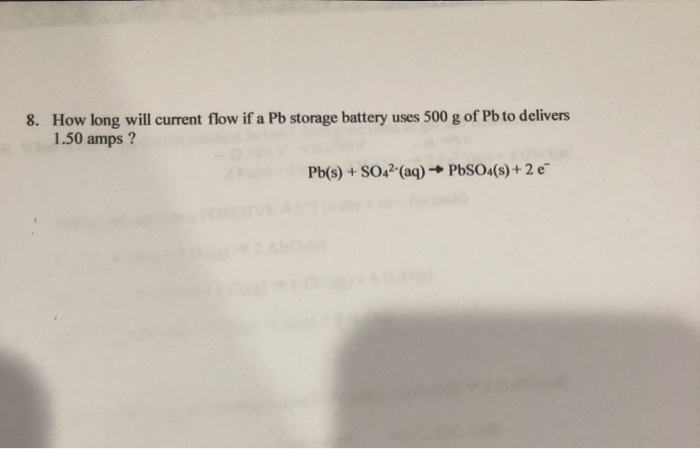 Solved 8. How long will current flow if a Pb storage battery | Chegg.com