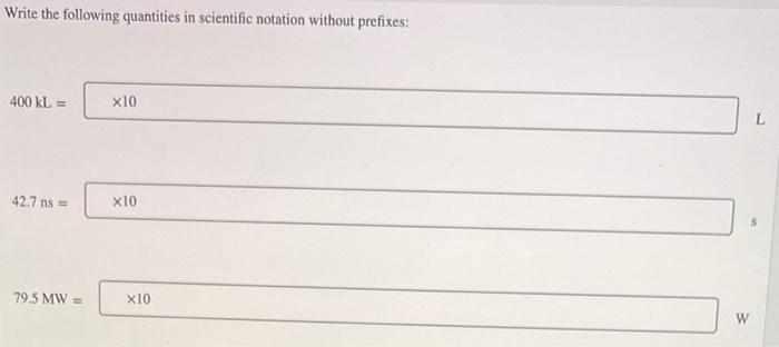 Solved Write the following quantities in scientific notation | Chegg.com