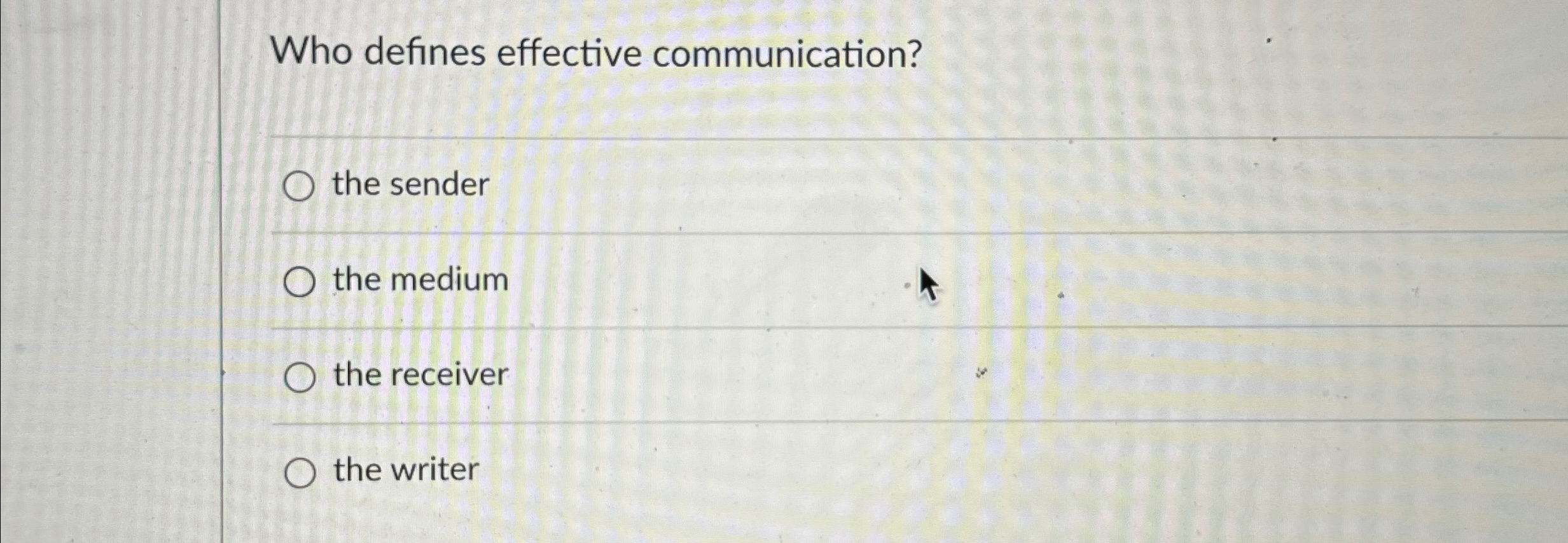 Solved Who defines effective communication?the senderthe | Chegg.com