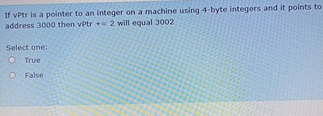 Solved If vPtr is a pointer to an integer on a machine using | Chegg.com