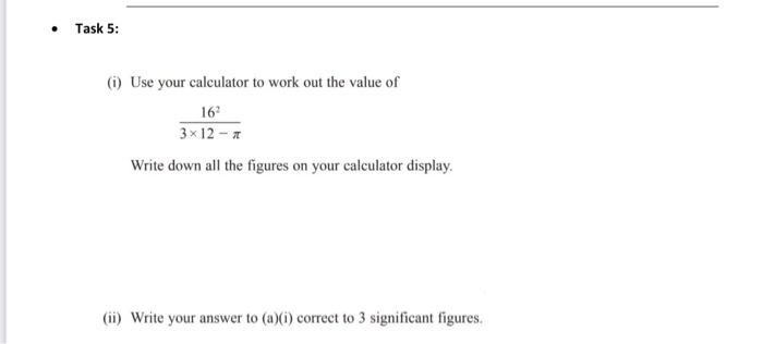 Solved Task 5: (1) Use your calculator to work out the value | Chegg.com