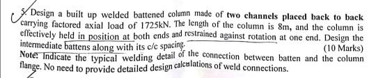 Solved Design a built up welded battened column made of two | Chegg.com