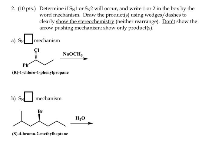 Solved 2 10 Pts Determine If Sn1 Or Sn2 Will Occur And