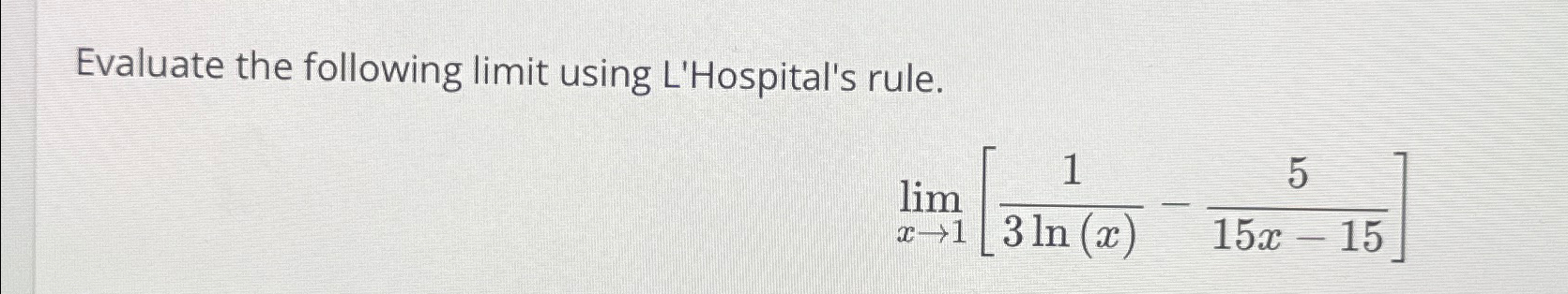 Solved Evaluate the following limit using L'Hospital's | Chegg.com