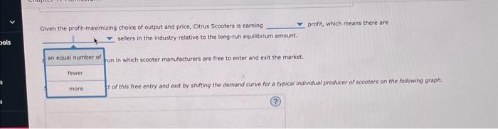 Solved Given the profit-maximizing choice of output and | Chegg.com