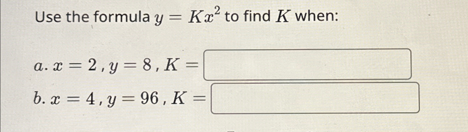 Solved Use the formula y=Kx2 ﻿to find K | Chegg.com