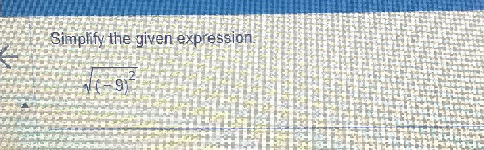 Solved Simplify the given expression.(-9)22 | Chegg.com