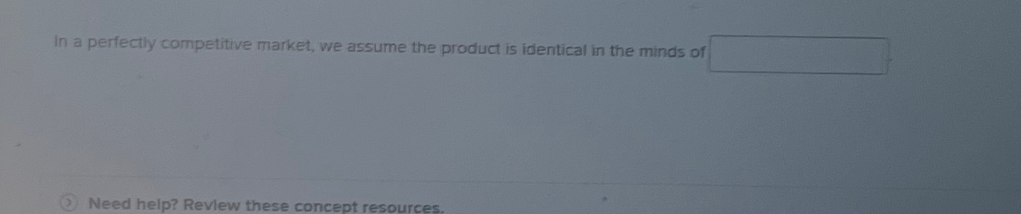 Solved In a perfectly competitive market, wre assume the | Chegg.com