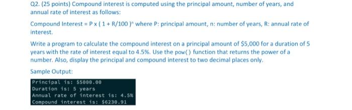 Solved Q2. ( 25 points) Compound interest is computed using | Chegg.com