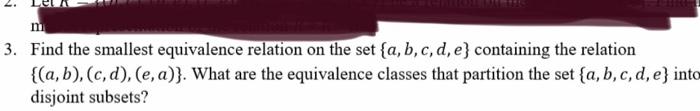Solved 3. Find the smallest equivalence relation on the set | Chegg.com